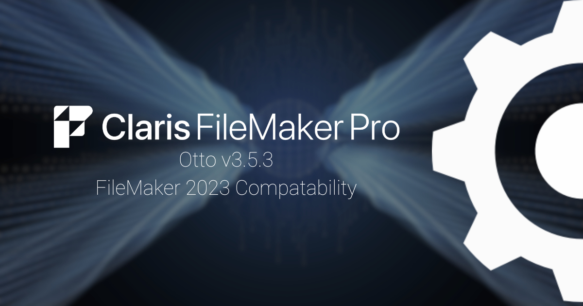 FileMaker Server 2023 Compatibility | Otto | Proof+Geist
